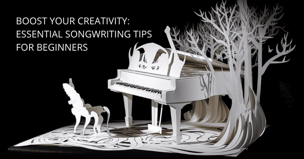 40 Essential Songwriting Tips for Beginners: Unleash Your Inner ...
